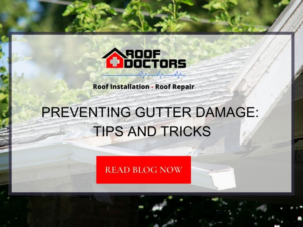 Preventing Gutter Damage: Tips and Tricks - Roof Doctors